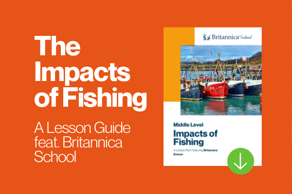 Lesson Plan: Impacts of Fishing - Britannica Education